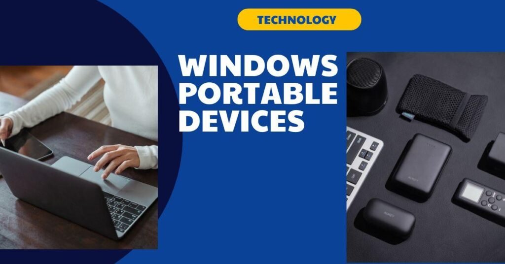 What Are Windows Portable Devices And Where Is It Used - Teck Heck